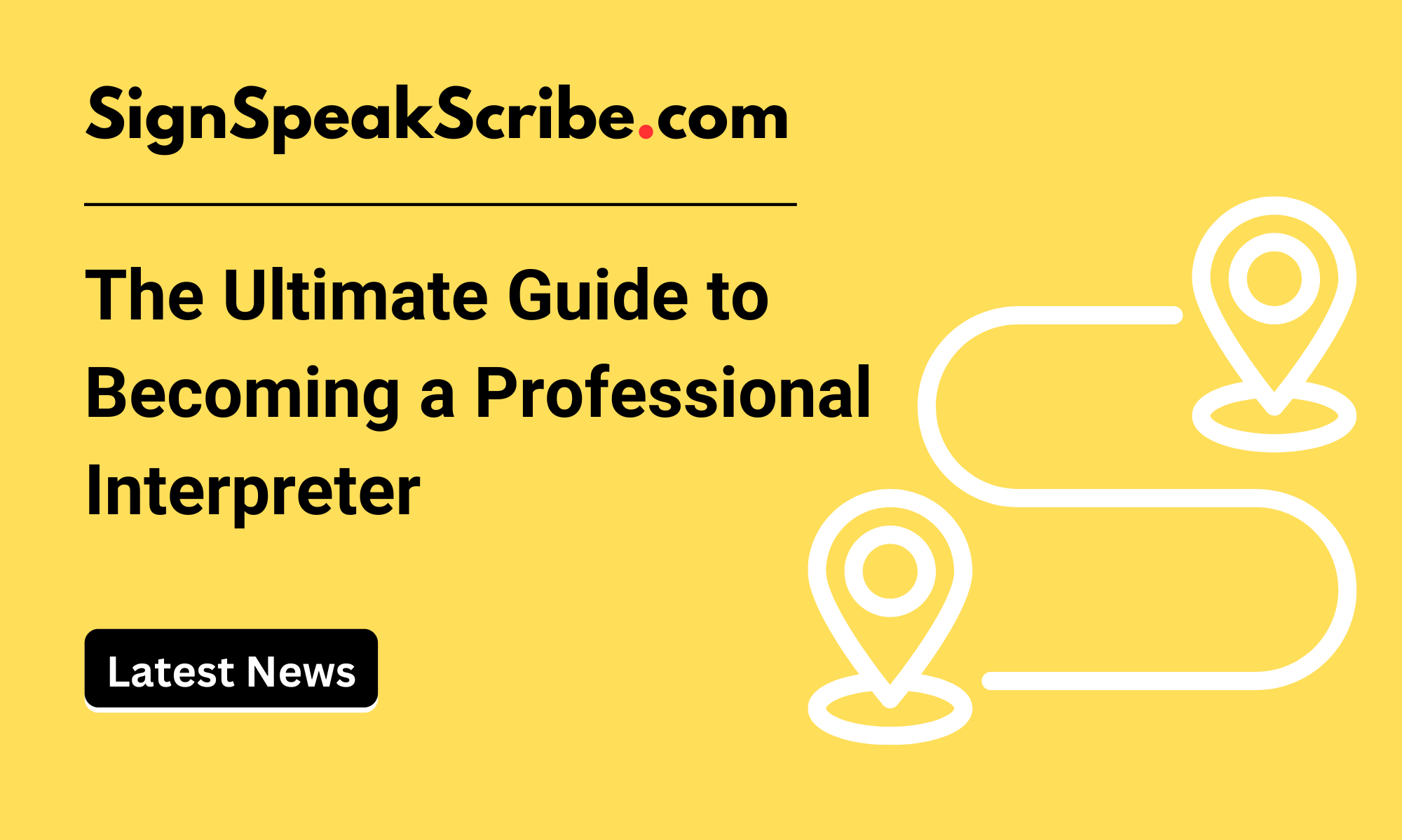 The Complete Path to Becoming a Professional Interpreter - SignSpeakScribe