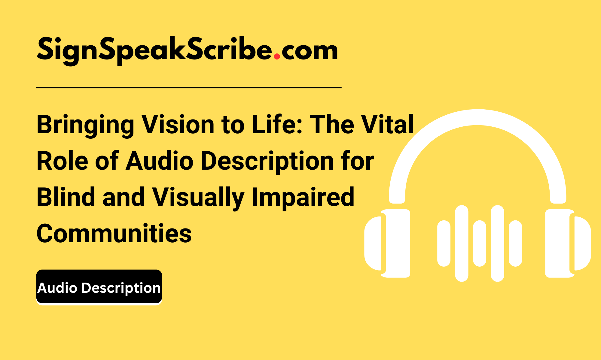 Bringing Vision to Life: The Vital Role of Audio Description Jobs for ...